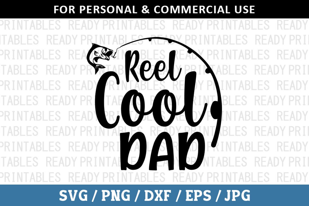 Reel Cool Dad SVG, Dad Svg, Png, Father's Day Svg, Funny Dad Svg, Daddy ...