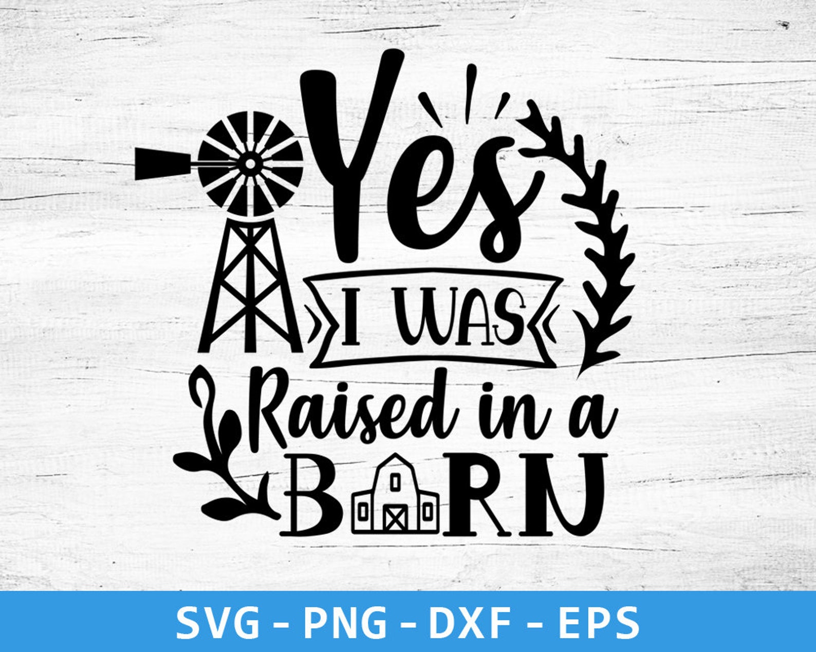 Yes I Was Raised in A Barn Svg Farmhouse Svg Farm Svg | Etsy