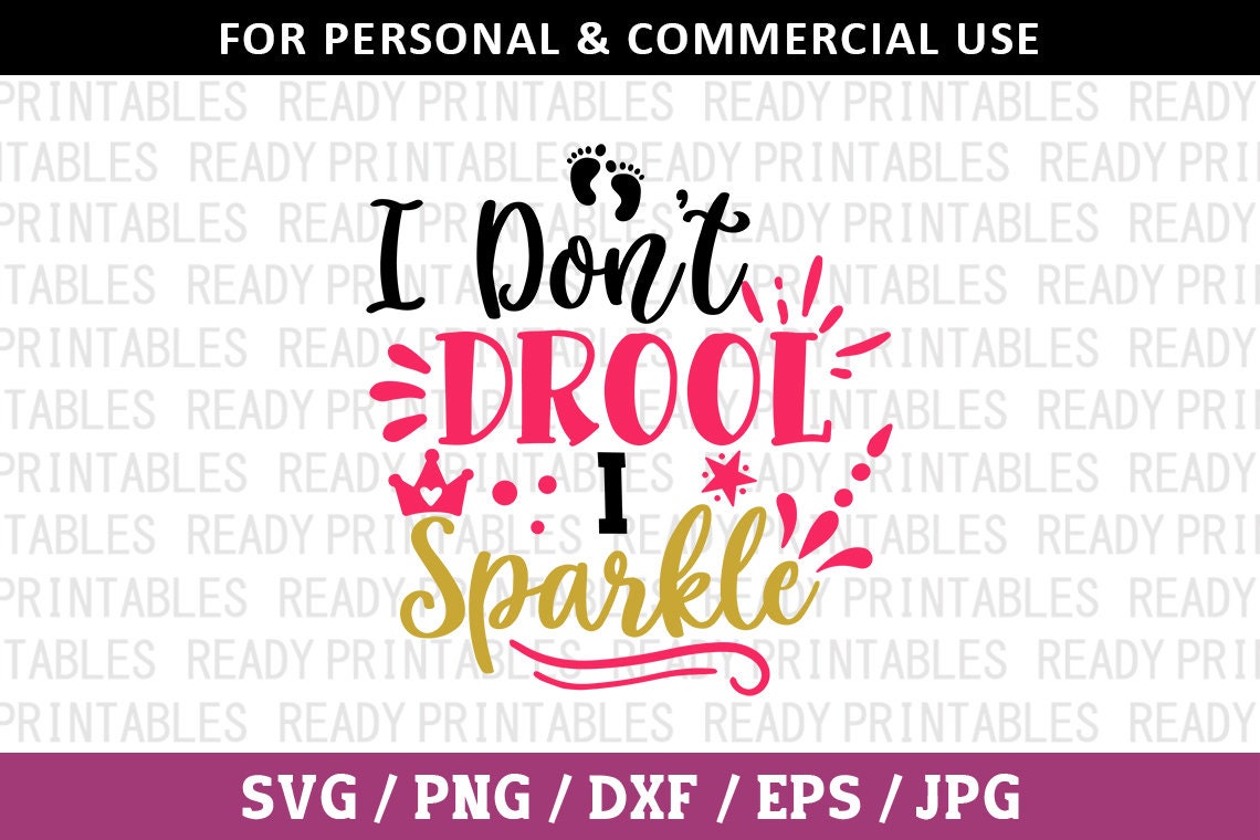 I Don't Drool I Sparkle SVG Baby Svg Png Newborn Svg - Etsy