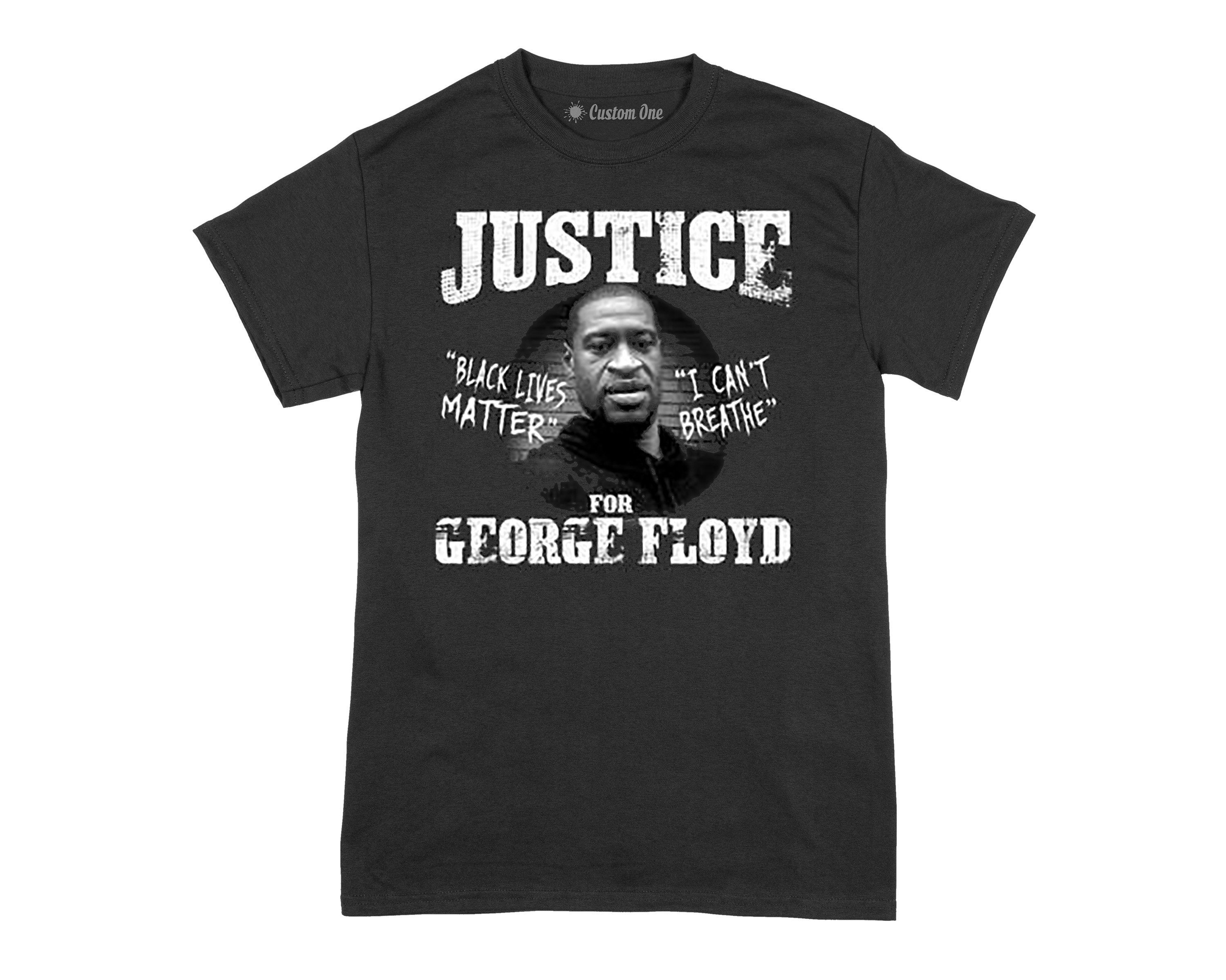 Justice for George Floyd Black Lives Matter Shirt I - Etsy