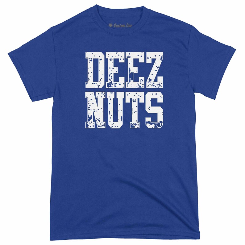 Deez Nuts Shirt Funny T Shirts Offensive Shirt Funny Party Etsy