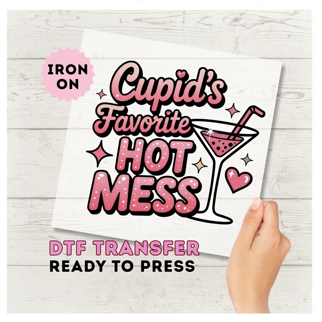 DTF Transfer - Ready to Press - Funny Hot Mess Valentine's Day DTF ...