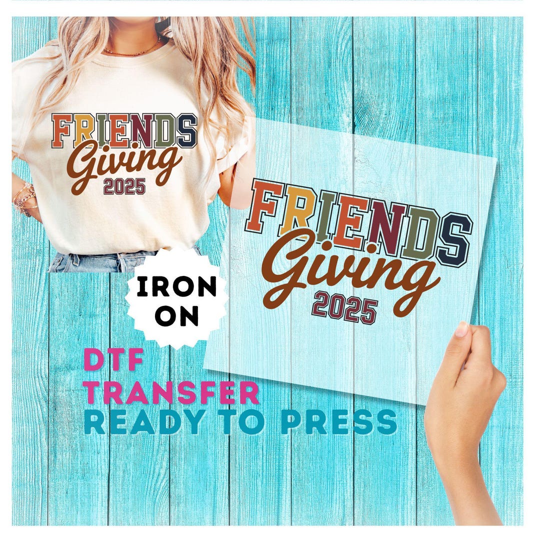 DTF Transfer - Iron on - Ready to Press - Friendsgiving 2025 DTF ...