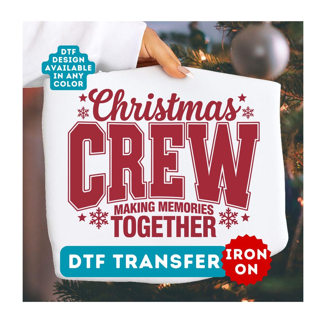 DTF Transfer Print - Iron on - Ready to Press - Christmas Crew DTF ...