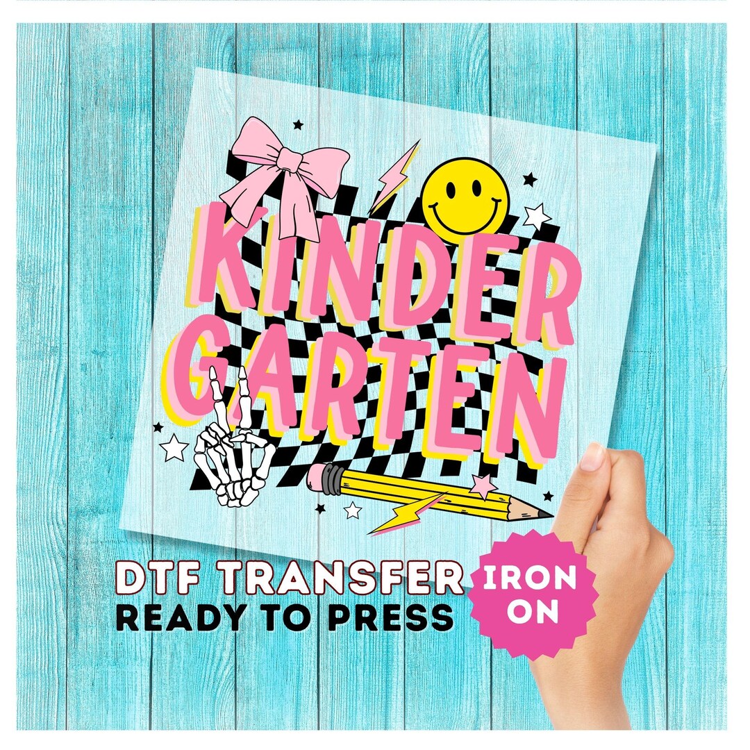 DTF Transfer - Iron on - Ready to Press - Kindergarten DTF Transfer ...