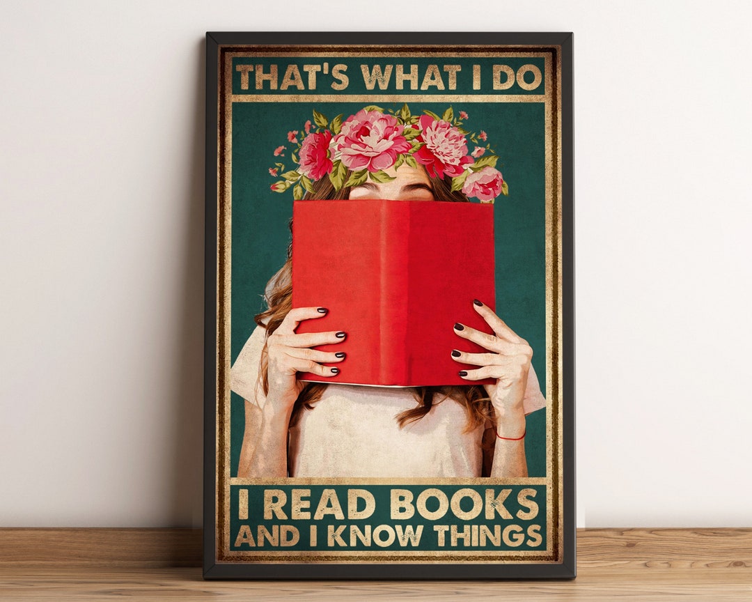 That's What I Do I Read Books and I Know Things Poster Wall Art, Home ...