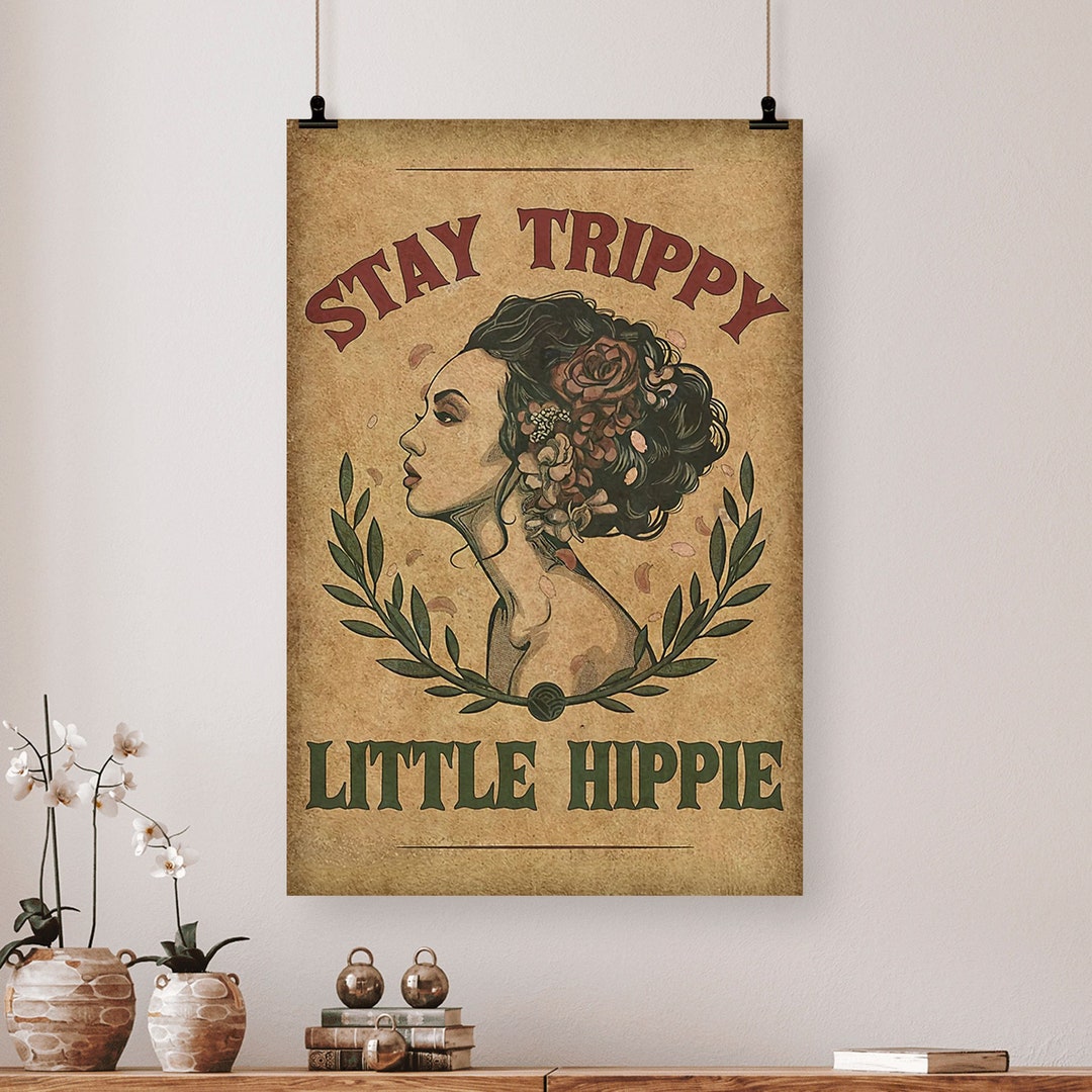 Stay Trippy Little Hippie Poster, Hippie Wall Art, Hippie Home Decor ...
