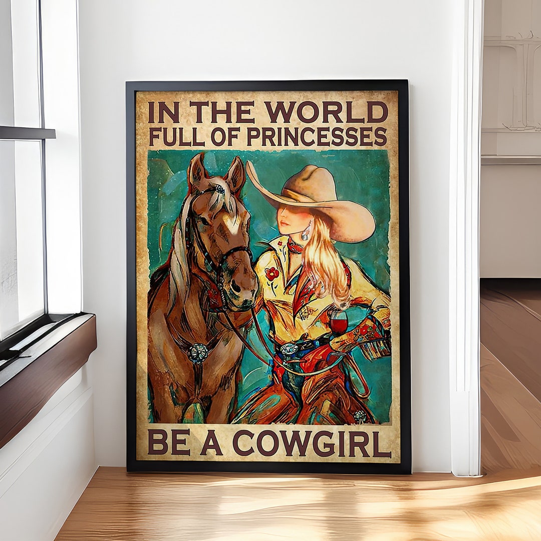 In the World Full of Princesses Poster, Girl Horse Wall Art, Cowgirl ...