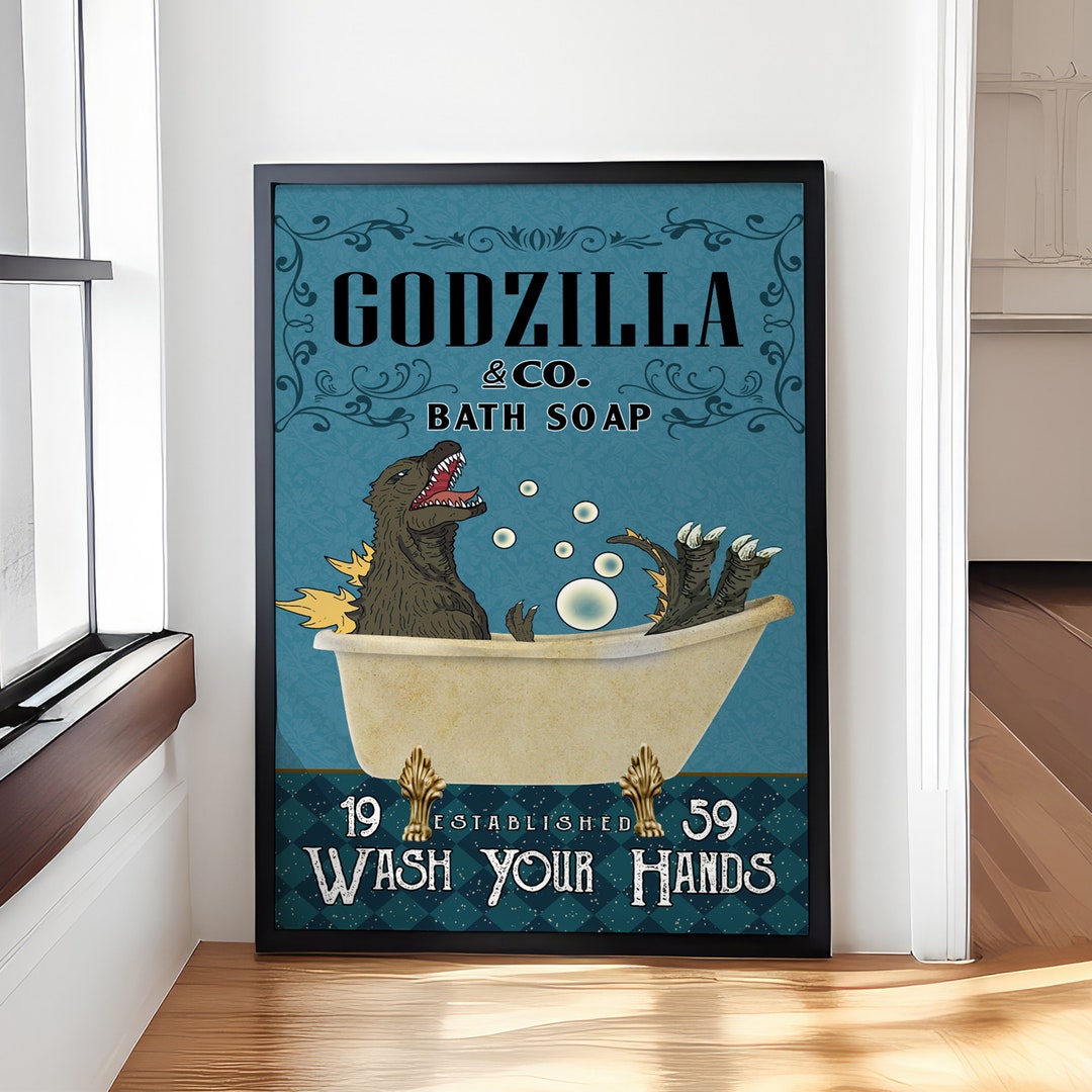 Godzilla Co Bath Soap Poster - Funny Wash Your Hands Bathroom Wall Art ...
