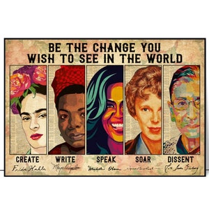 Be the Change You Wish to See in the World Poster, Black Women in ...