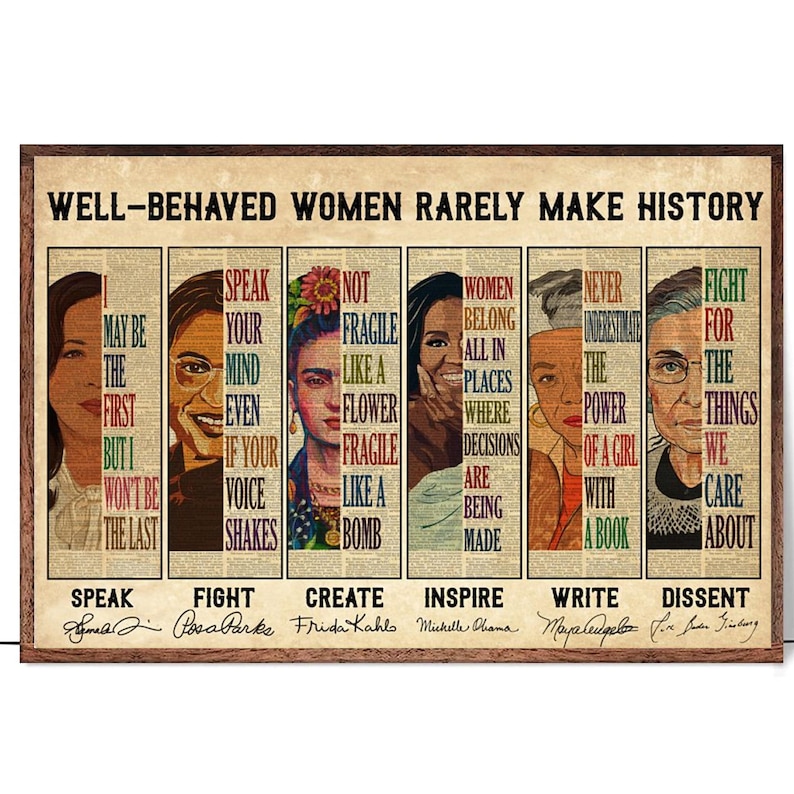 Feminist Empowerment Poster - Well Behaved Women Rarely Make History ...