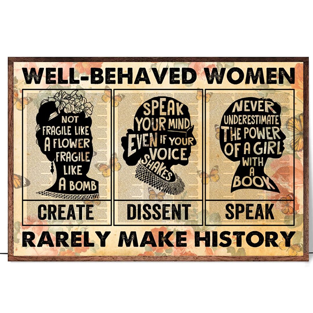 Well Behaved Women Rarely Make History Poster - Feminist Print, Create ...