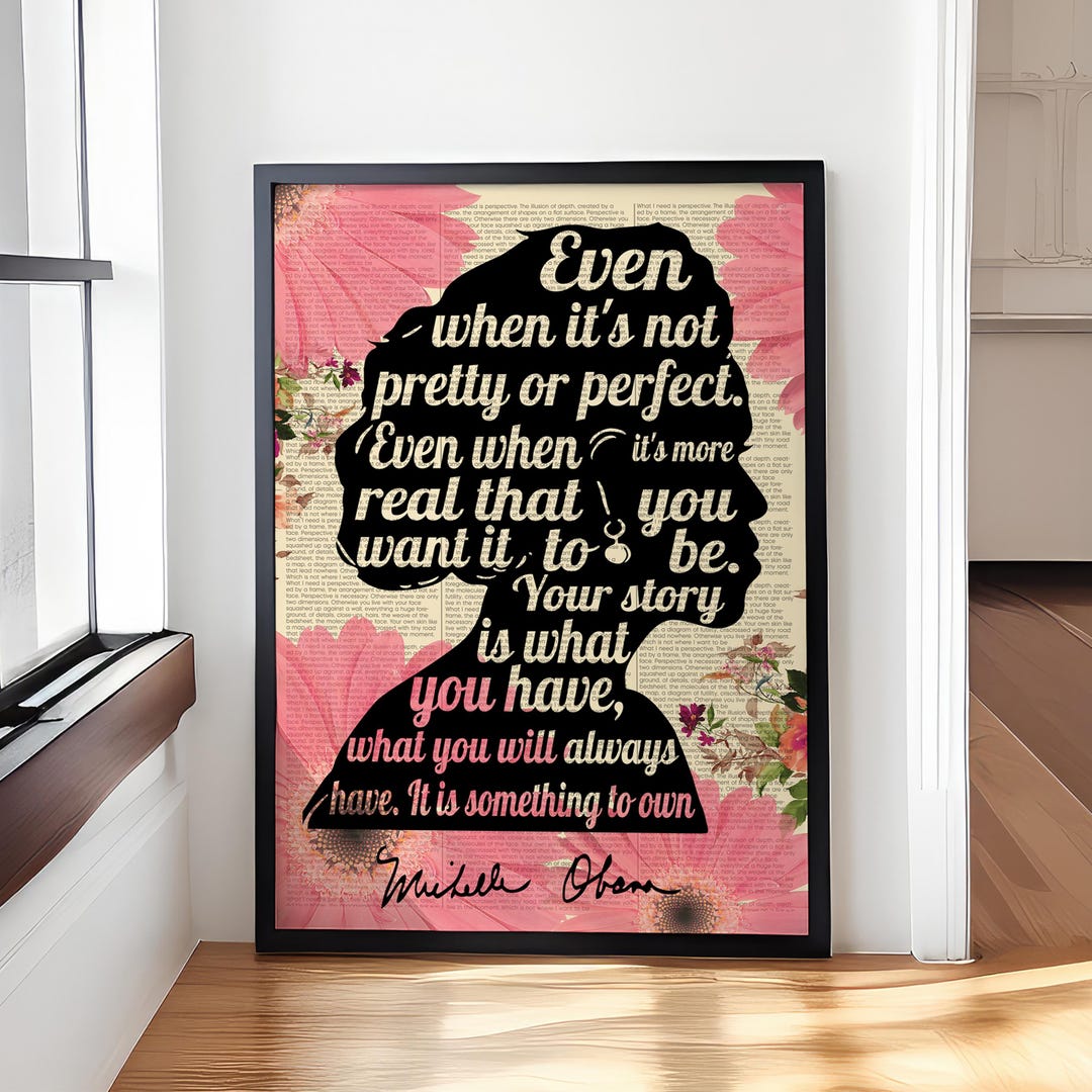 Michelle Obama Quote Poster, Even When It’s Not Pretty or Perfect ...