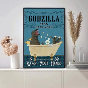 Godzilla Co Bath Soap Poster - Funny Wash Your Hands Bathroom Wall Art ...