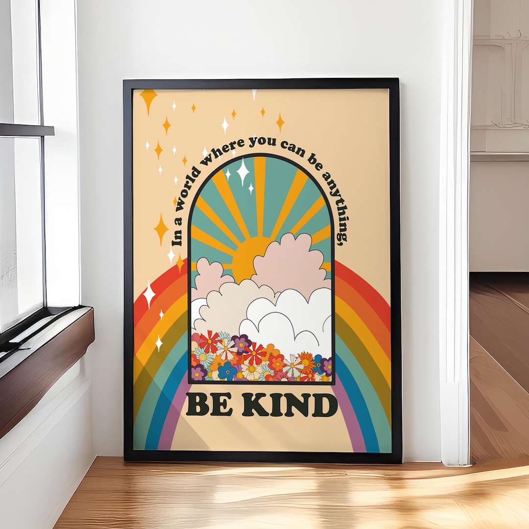 Rainbow Be Kind in A World Where You Can Be Anything Poster, Home Decor ...