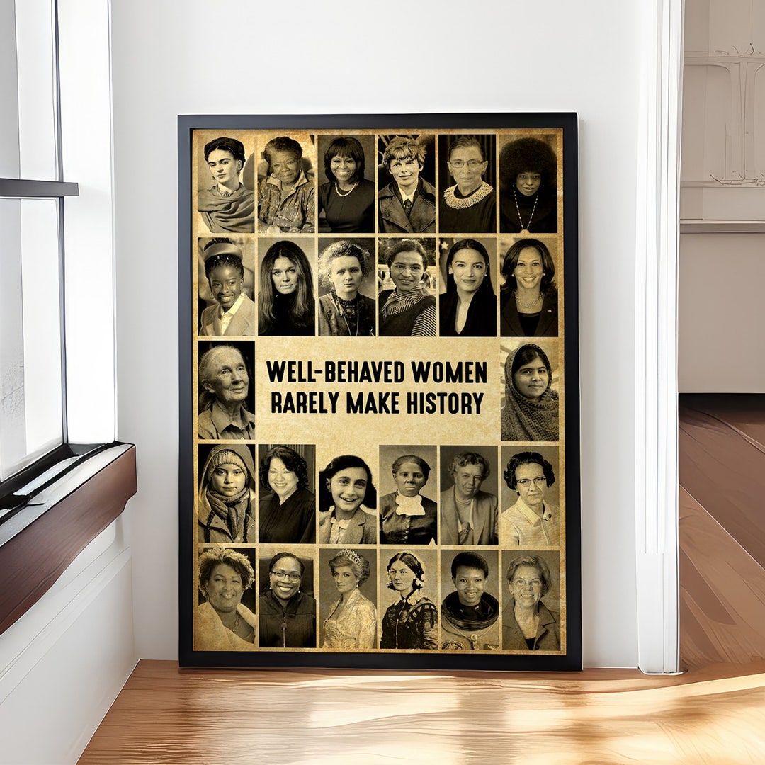 Well Behaved Women Rarely Make History Poster, Feminist Wall Art Print ...