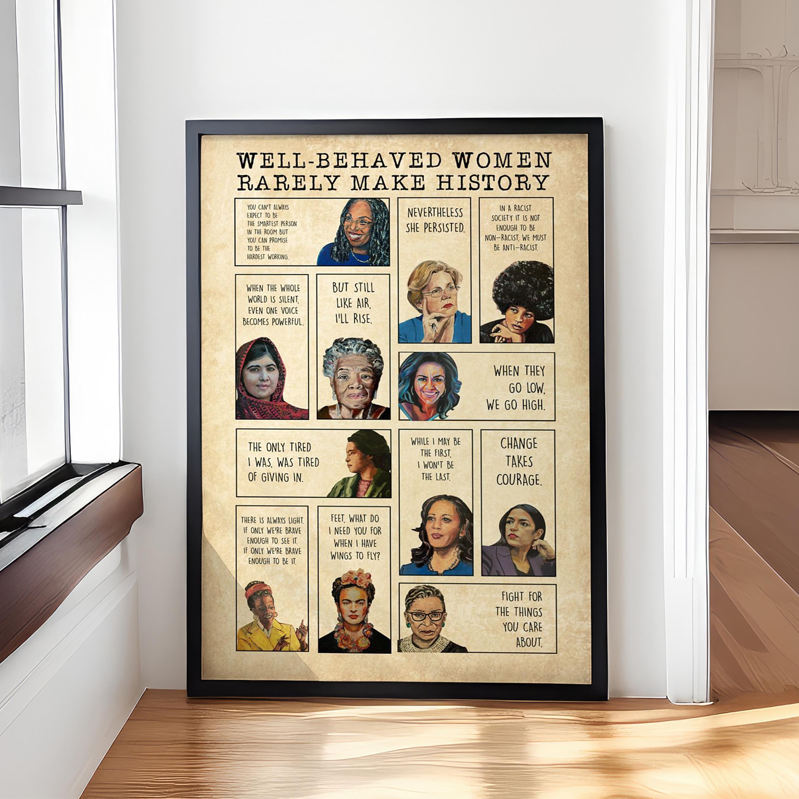 Well-behaved Women Seldom Make History Poster – Feminist Wall Art ...