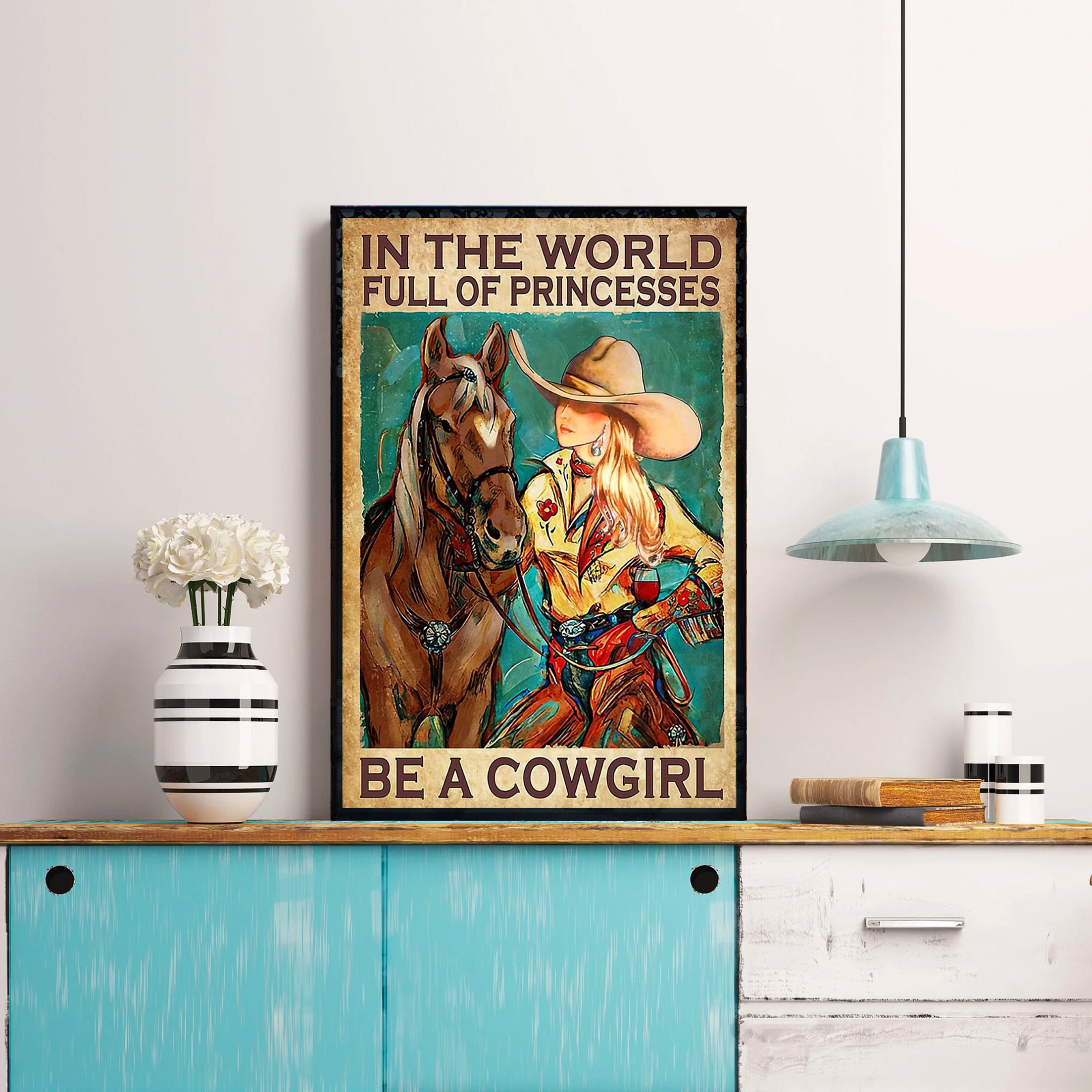 In the World Full of Princesses Poster, Girl Horse Wall Art, Cowgirl ...