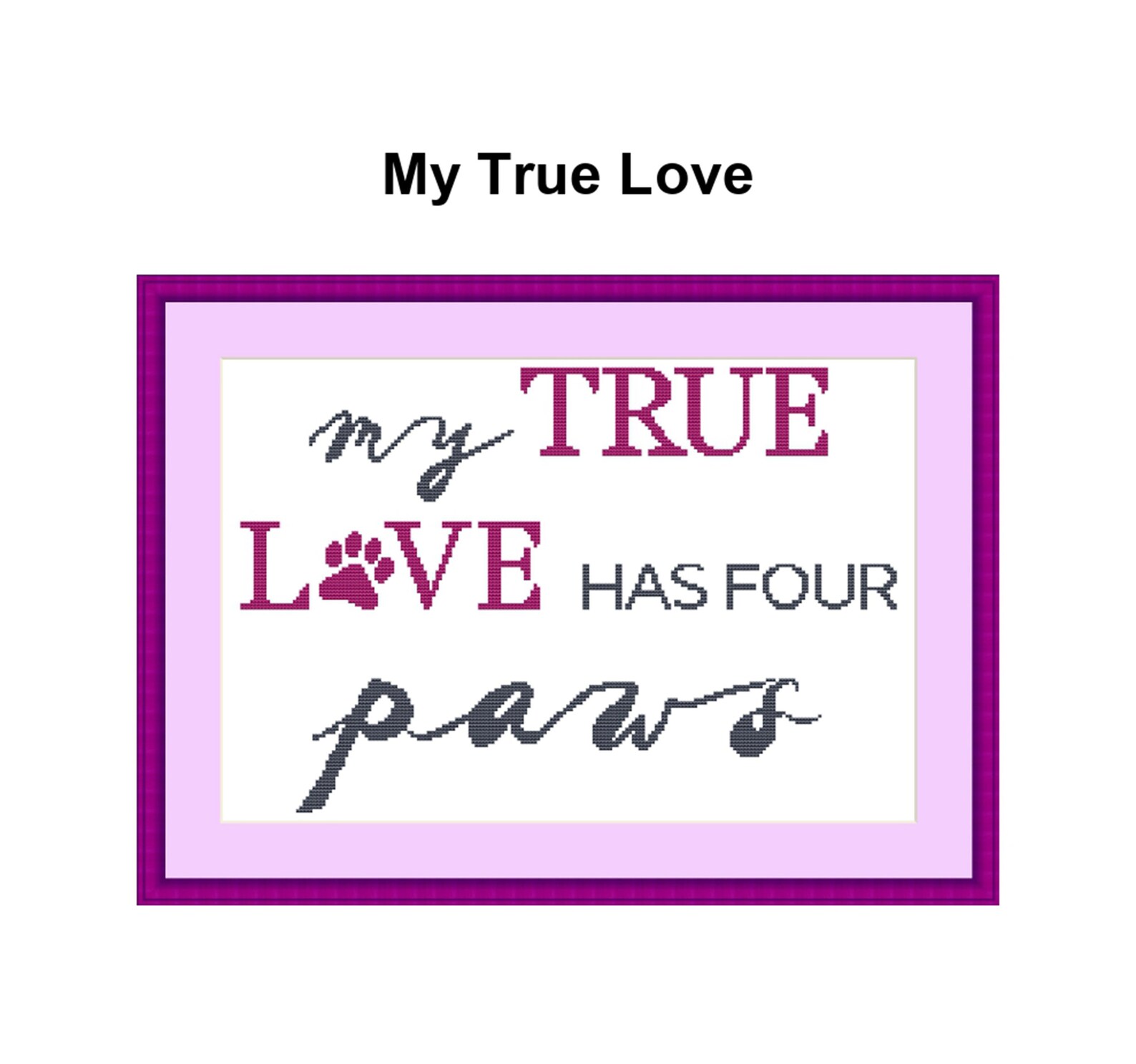 True Love Cross Stitch Pattern Saying Pet Paws Cross Stitch Simple ...
