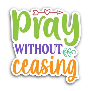 Custom Made Genuine Vinyl Stickers Decals 3 and 5 Pray Without Ceasing ...