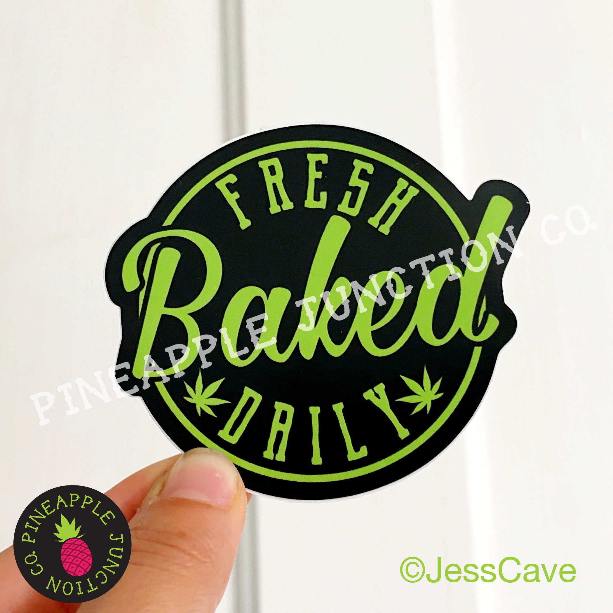 Fresh Baked Daily Baked Fresh Daily Sticker Stoner Culture Sticker ...