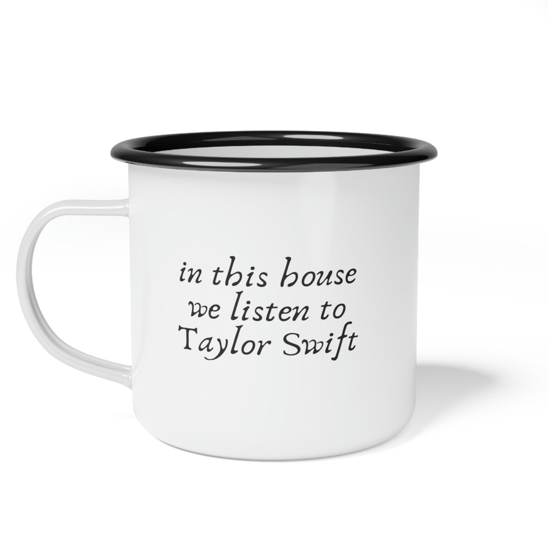 In This House We Listen to Taylor Swift Enamel Camp Cup Funny Stainless ...
