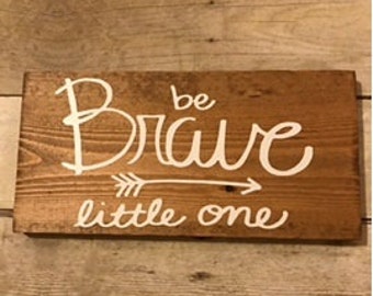 Be Brave Little One Wooden Sign - Etsy