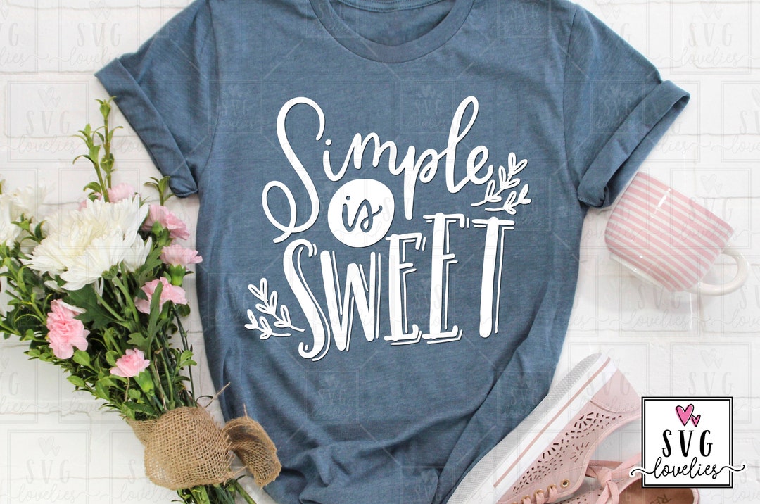 SVG Cut File, Simple is Sweet, Silhouette Svg, Cricut Svg, Svg Vinyl ...