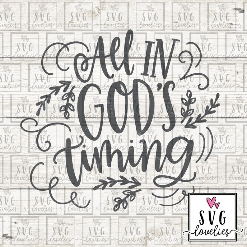 SVG Cut File, All in God's Timing, Silhouette Svg, Cricut Svg, Svg ...