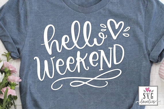 SVG Cut File Hello Weekend Silhouette Svg Cricut Svg Svg | Etsy