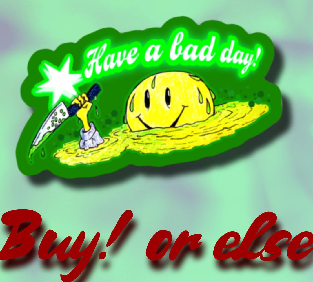 Have a Bad Day Sticker (5 Inch Size) - Etsy