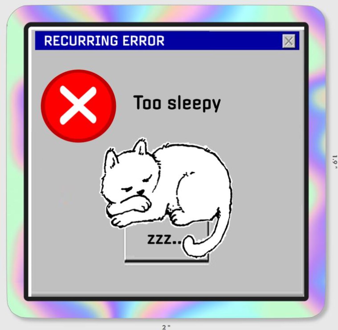 RECURRING ERROR: Too Sleepy Sticker - Etsy