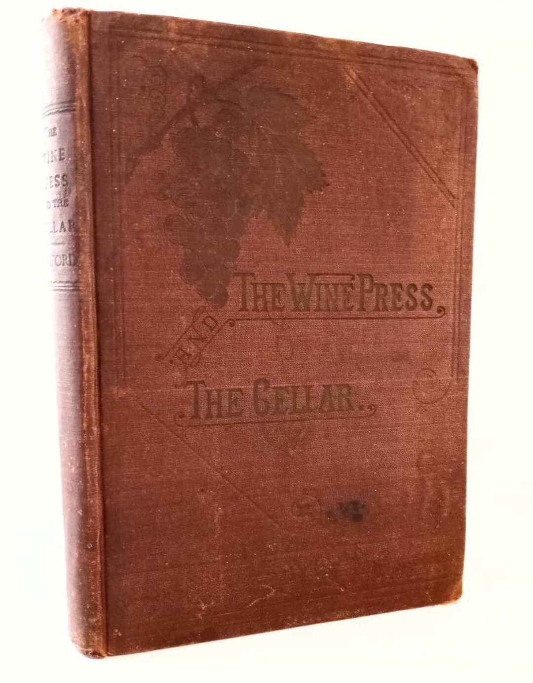 The Wine Press and the Cellar: 1883 1st Edition, California Wine Making ...