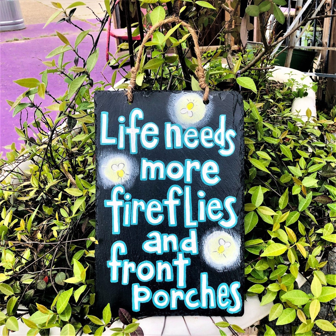 Life Needs More Fireflies and Front Porches Hand Painted Indoor/outdoor ...