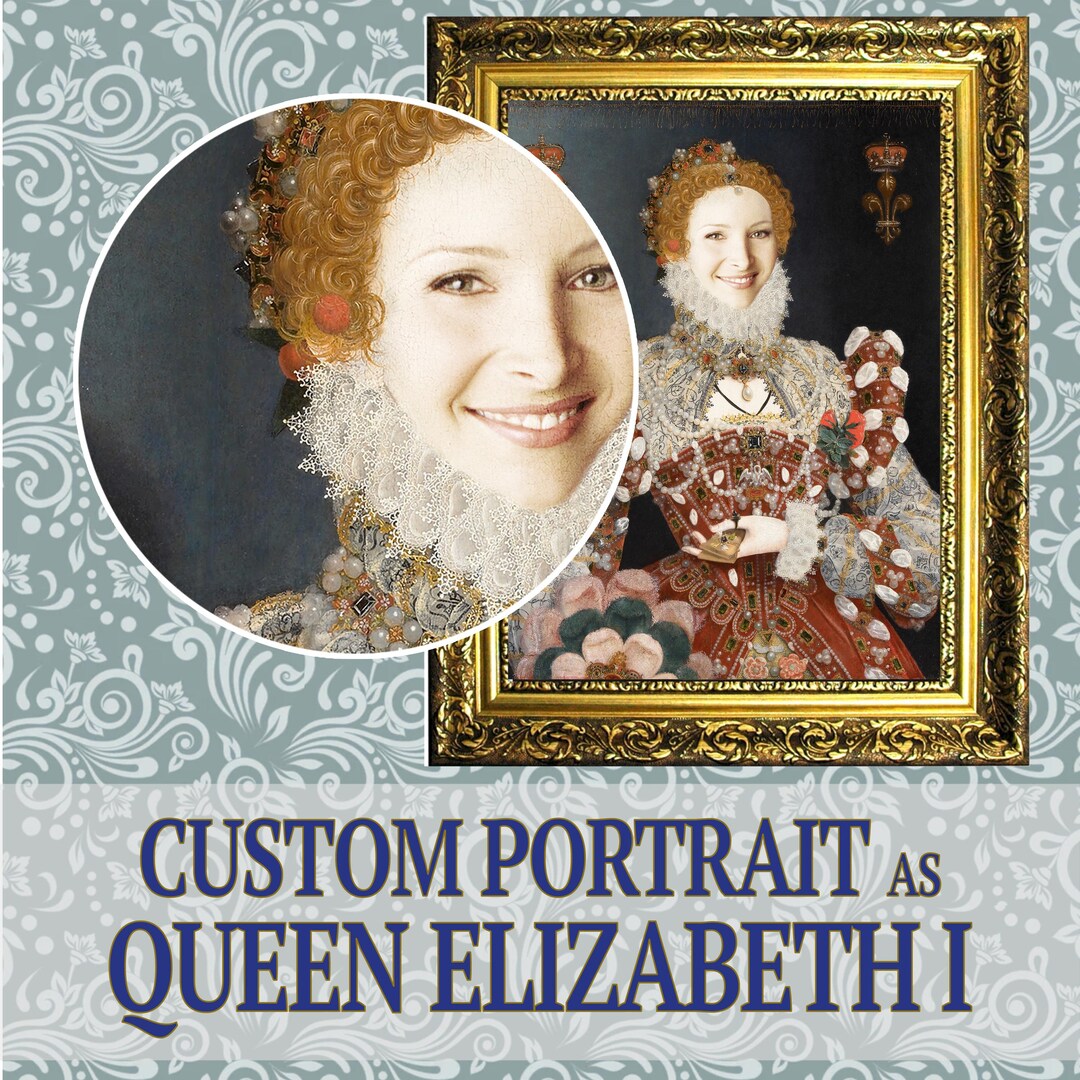 Personalized Portrait as Queen Elizabeth I - Available as Digital File ...