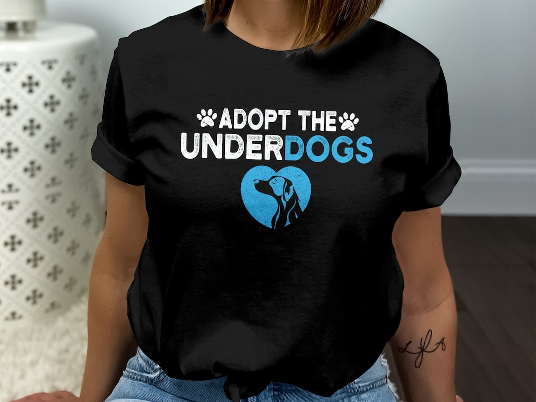 Adopt the Underdogs T-shirt, Dog Lover Gift Shirt, Heart and Paw Print Graphic Tee, Animal ...
