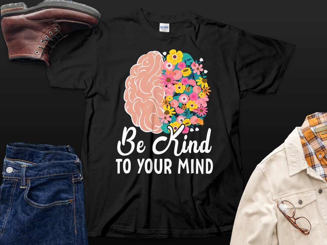 Floral Brain T-shirt, Be Kind to Your Mind Tee, Unique Graphic - Etsy ...