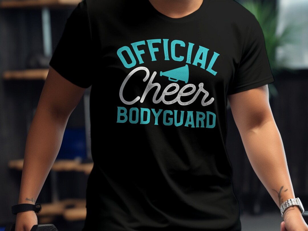 Official Cheer Bodyguard Funny T-shirt, Cheerleader Bodyguard, Cheer ...