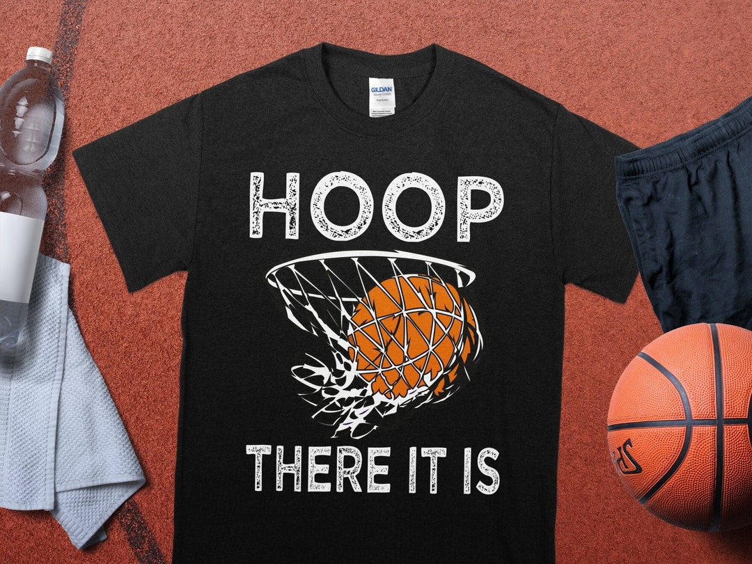 Funny Basketball Shirt, Hoop There It is Tee, Gift for Basketball ...