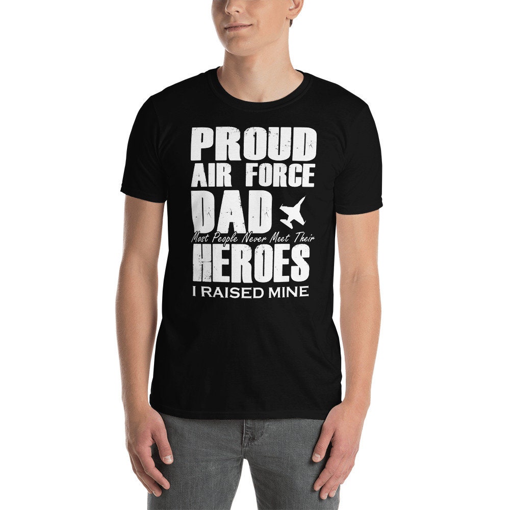 Air Force Dad Shirt Proud Air Force Dad Most People Never | Etsy