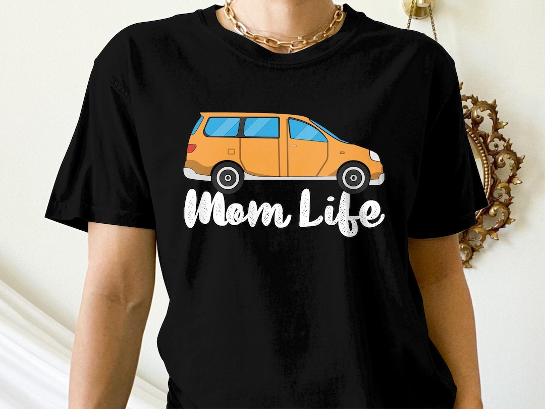 Funny Mom Life T-shirt - Minivan Mom Gift - Etsy