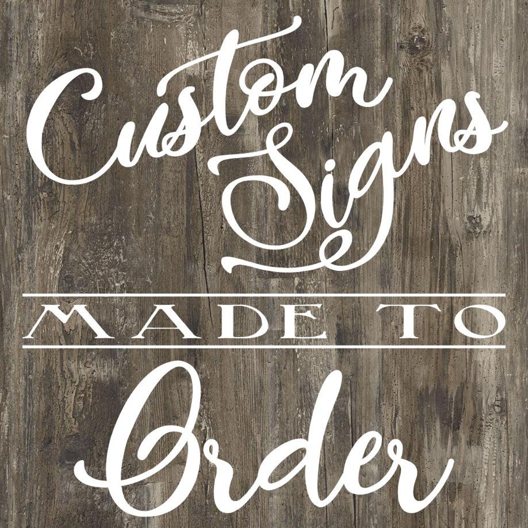 Custom Signs, Custom Wood Signs, Personalized Signs, Design Your Own ...