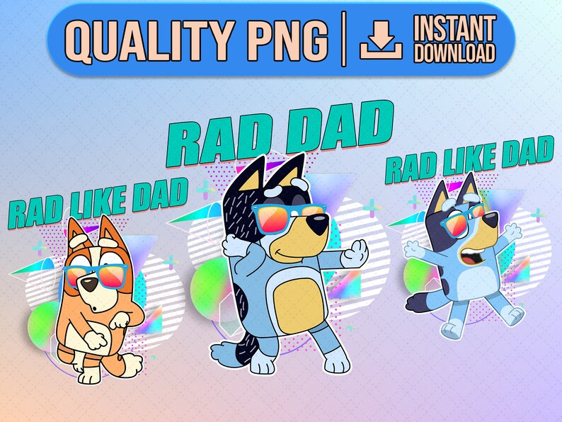 Bluey Rad Dad Rad Like Dad PNG, Bingo Rad Like Dad PNG Sublimation ...
