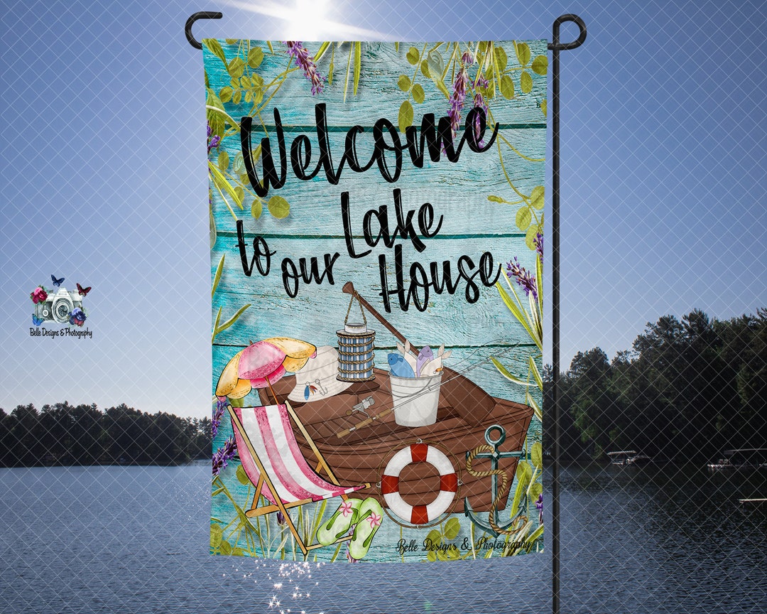 Welcome to Our Lake House Garden Flag, Garden Flag Sublimation Designs ...