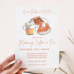 Editable Give Thanks and Eat Pie Invitation Morning Coffee and Pie ...