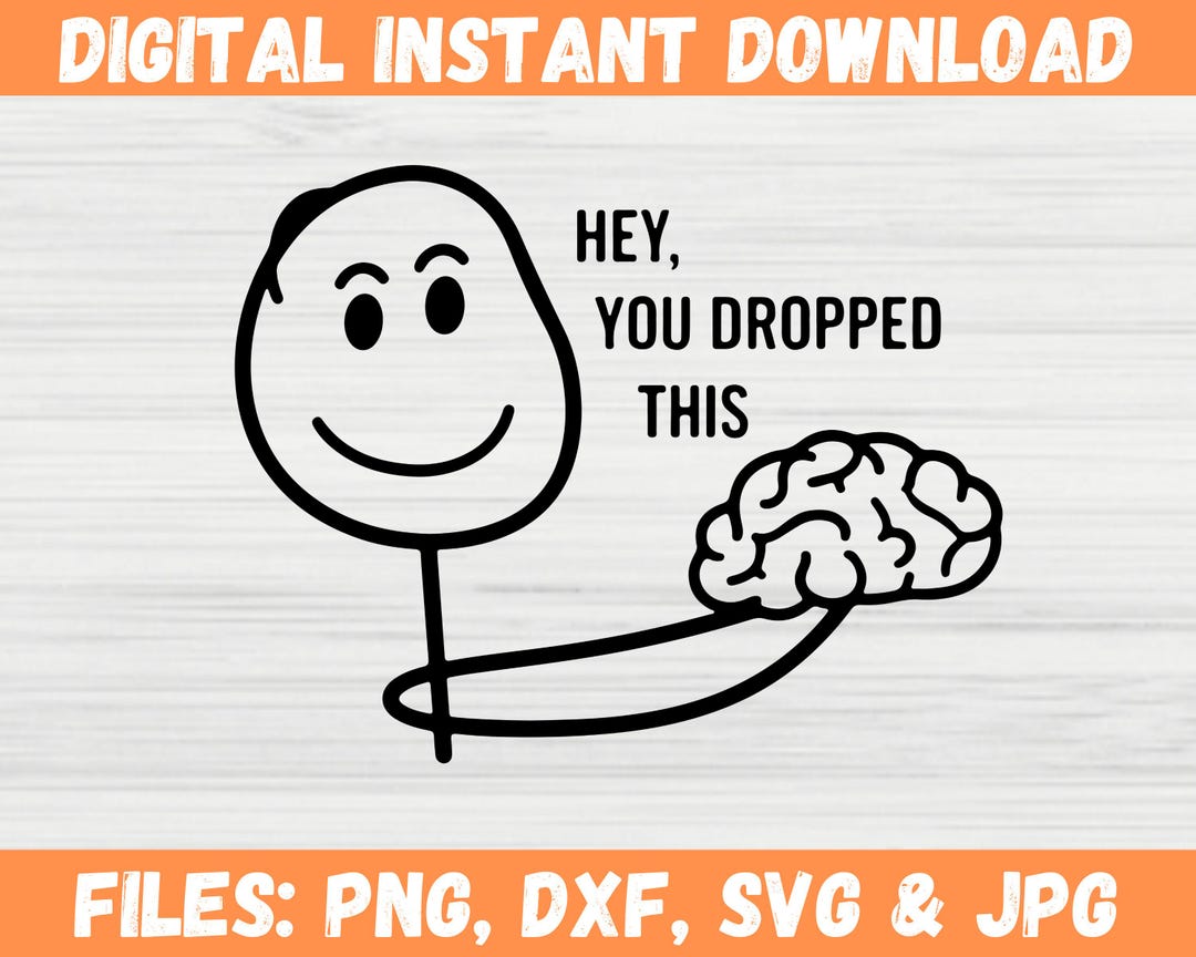 Hey, You Dropped This Svg, Vinyl Cut File, Funny Slogan Svg, Funny ...