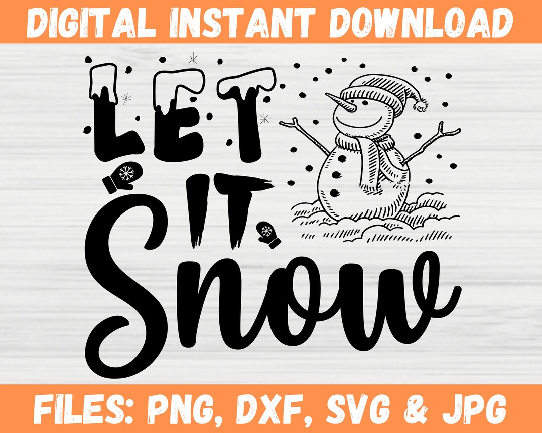 Let It Snow SVG Cut File, Winter Quote Sublimation Design, Snowman ...