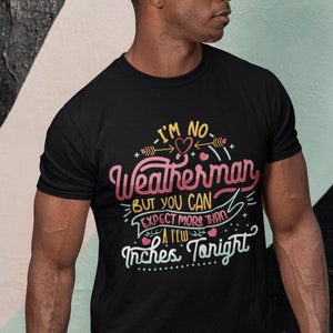 Im No Weatherman T Shirt Rude Adult Humor T Shirt Valentines | Etsy UK