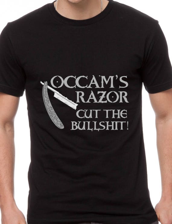 Occams Razor T Shirt Cut The Bullshit Shirt TH391 | Etsy