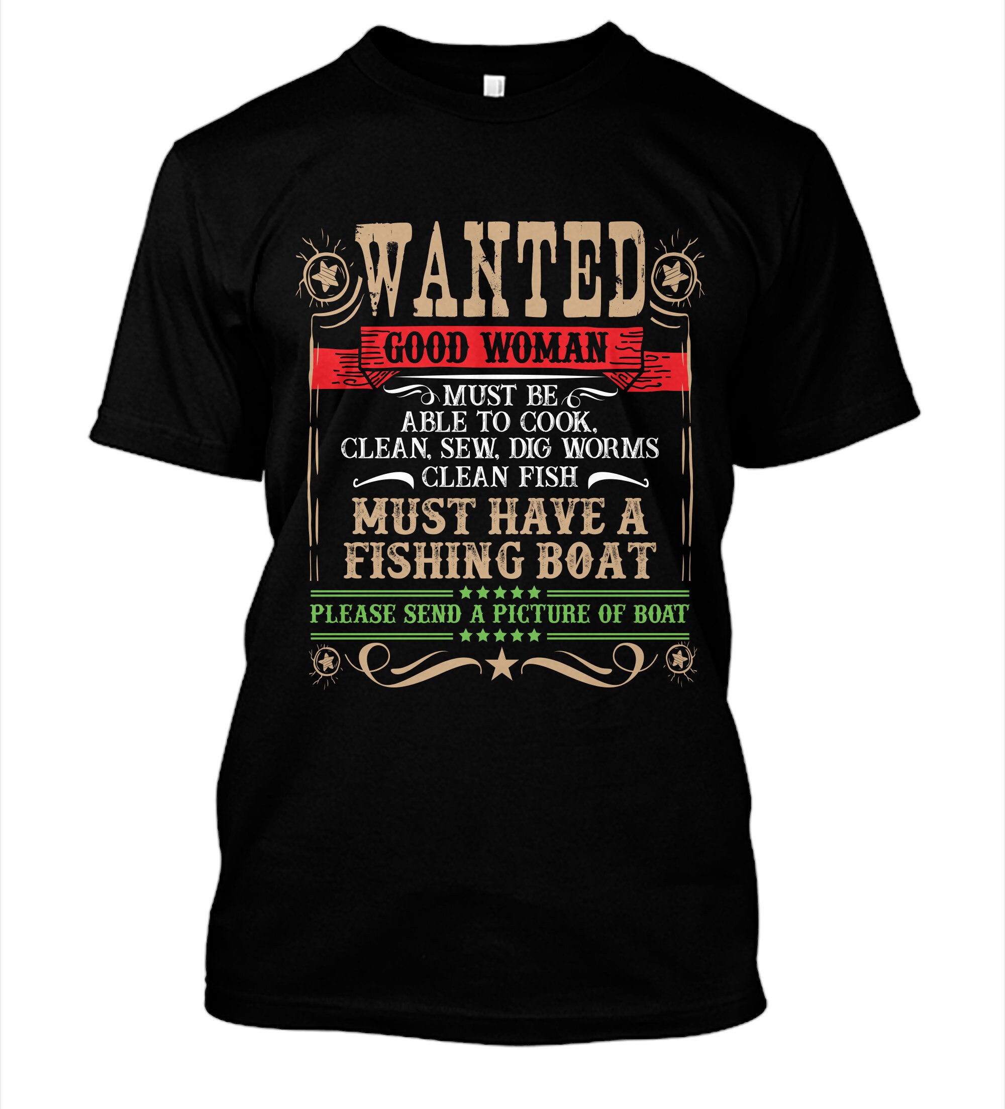 Wanted Good Woman T Shirt, Must Have Fishing Boat, Funny Fishing Tee ...